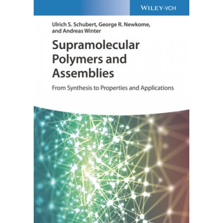 Supramolecular Polymers and Assemblies: From Synthesis to Properties ...
