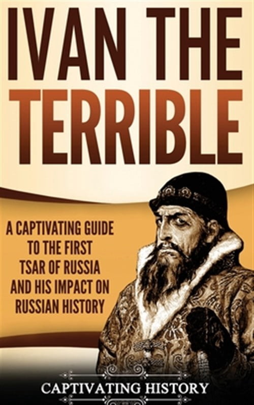 Pre-Owned Ivan the Terrible: A Captivating Guide to the First Tsar of ...