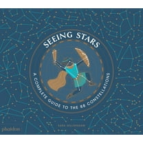 Seeing Stars: A Complete Guide to the 88 Constellations (Hardcover ...