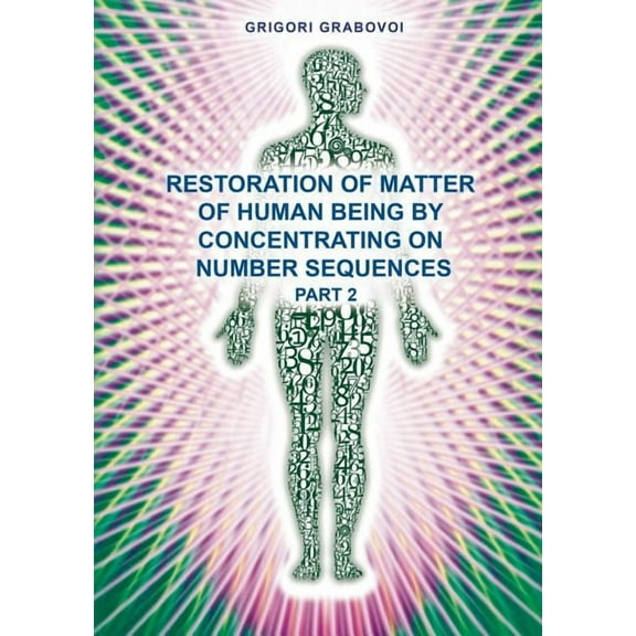 Restoration of the Human Organism through Concentration on Numbers ...