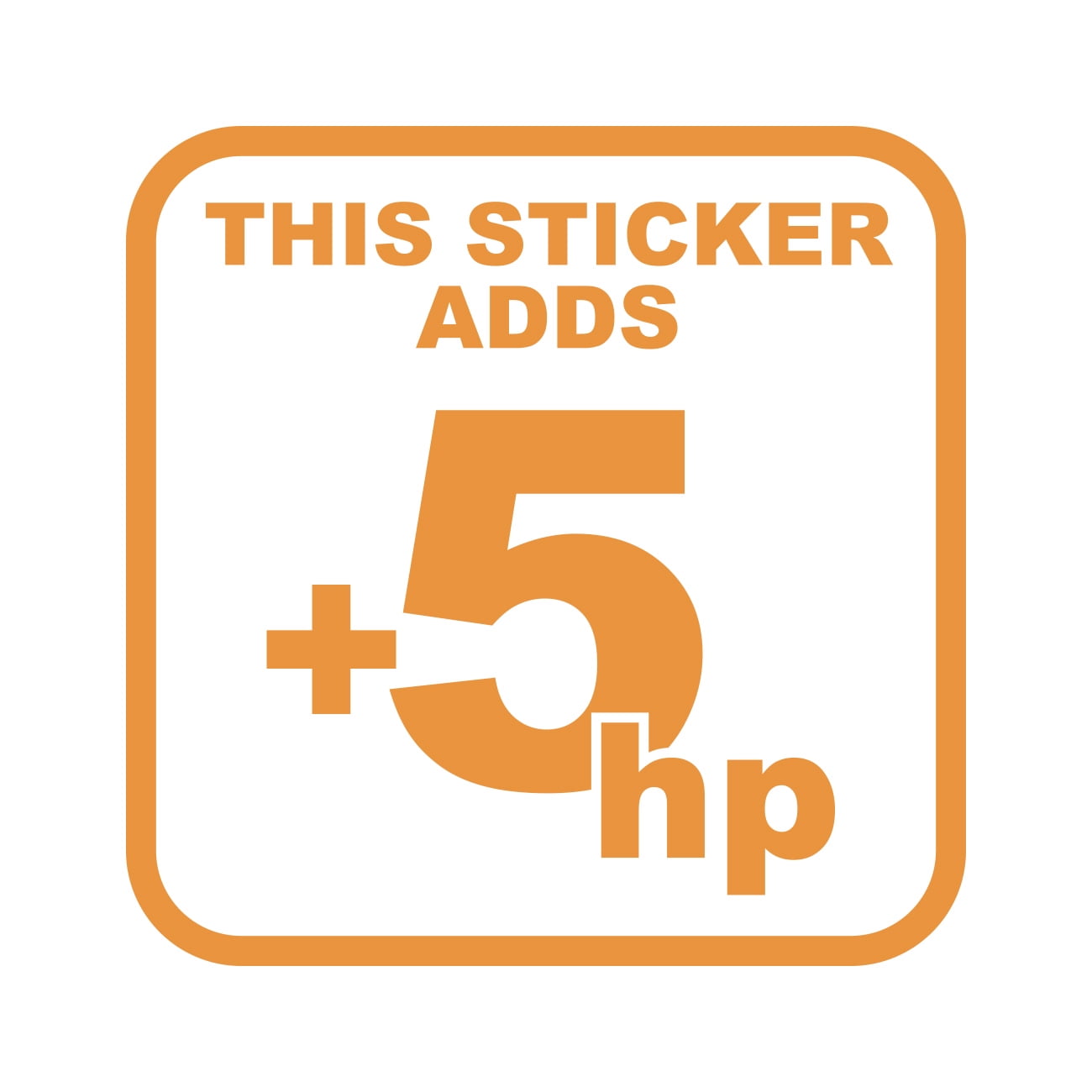 This Sticker Adds 5 HP Sticker Decal Die Cut - Self Adhesive Vinyl ...