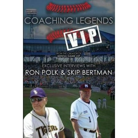 Coaching Legends VIP: Exclusive Interviews with Ron Polk & Skip Bertman ...