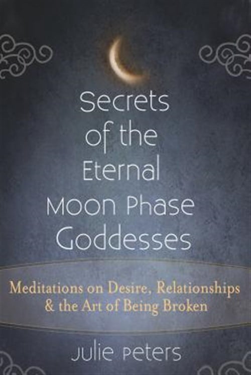 Pre-Owned Secrets of the Eternal Moon Phase Goddesses: Meditations on ...