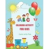 ABC Coloring Activity For Kids Learn Write Fun : Coloring and Activity ...
