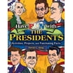 Have Fun with the Presidents: Activities, Projects, and Fascinating ...