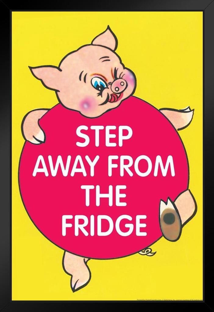 Step Away From The Fridge Pig Humor Pig Prints Wall Art Pig Pictures ...