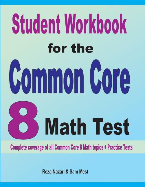Student Workbook for the Common Core 8 Math Test : Complete coverage of ...