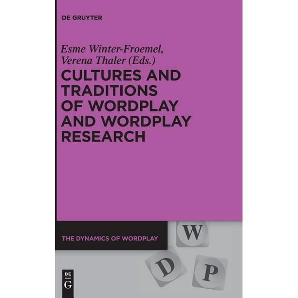 Dynamics of Wordplay: Cultures and Traditions of Wordplay and Wordplay ...