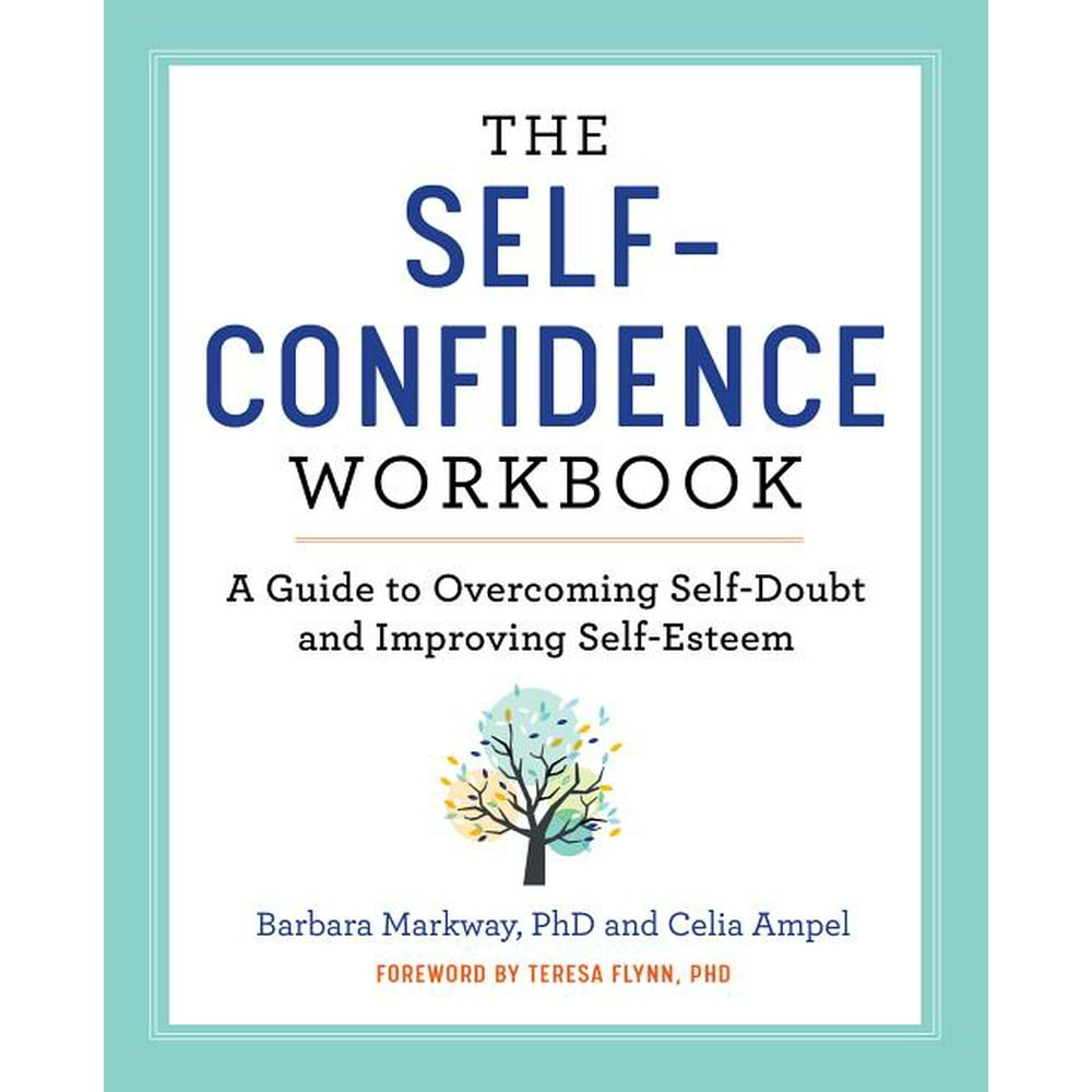 The Self Confidence Workbook A Guide To Overcoming Self Doubt And