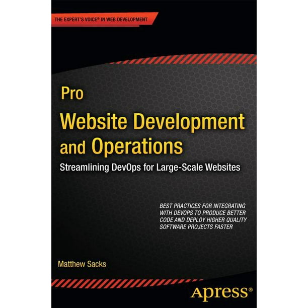 Expert's Voice in Web Development: Pro Website Development and Operations : Streamlining Devops ...