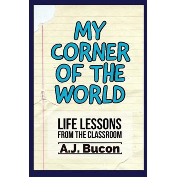 Pre-Owned My Corner of the World: Life Lessons from the Classroom ...