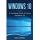 Windows 10 : A Complete Guide to Using Windows 10 (Paperback) - Walmart.com