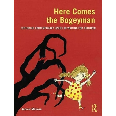 Here Comes the Bogeyman: Exploring contemporary issues in writing for ...