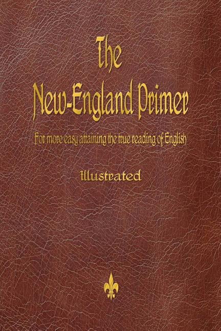 The New-England Primer (1777) (Paperback) - Walmart.com