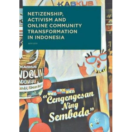 Netizenship, Activism and Online Community Transformation in Indonesia ...