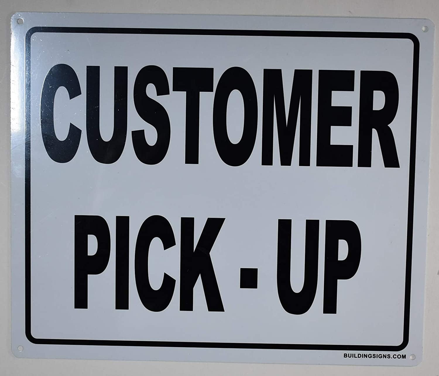 Customer Pick UP Sign -(White, Rust Free Aluminium 10X12)(ref-2022-4 ...