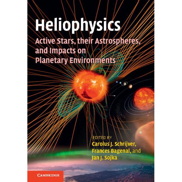 Heliophysics: Active Stars, Their Astrospheres, and Impacts on ...