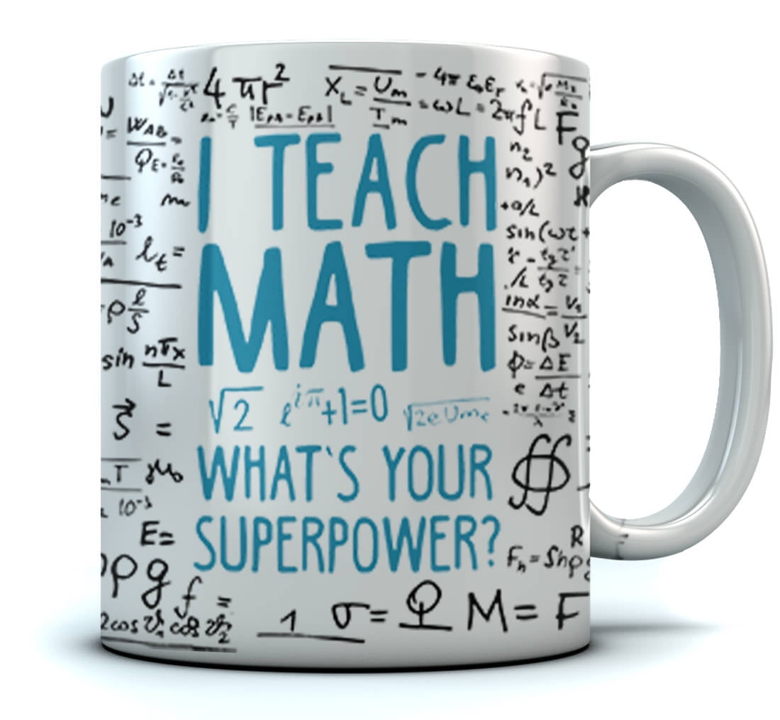 I Teach, What's Your Superpower? Coffee Mug - Unique Math Teacher Gift ...