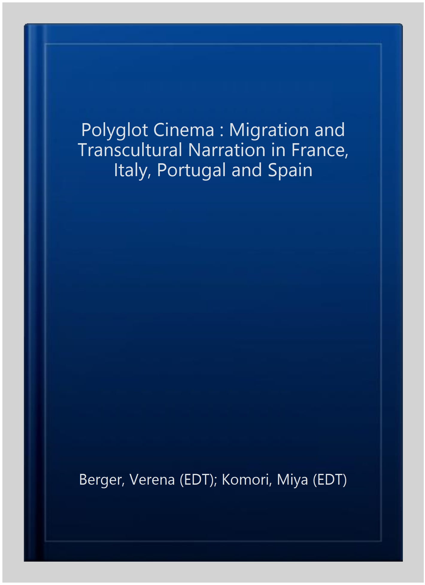 Pre-Owned Polyglot Cinema : Migration and Transcultural Narration in ...