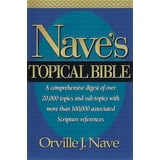 Nave's Topical Bible: A comprehensive Digest of over 20,000 Topics and ...