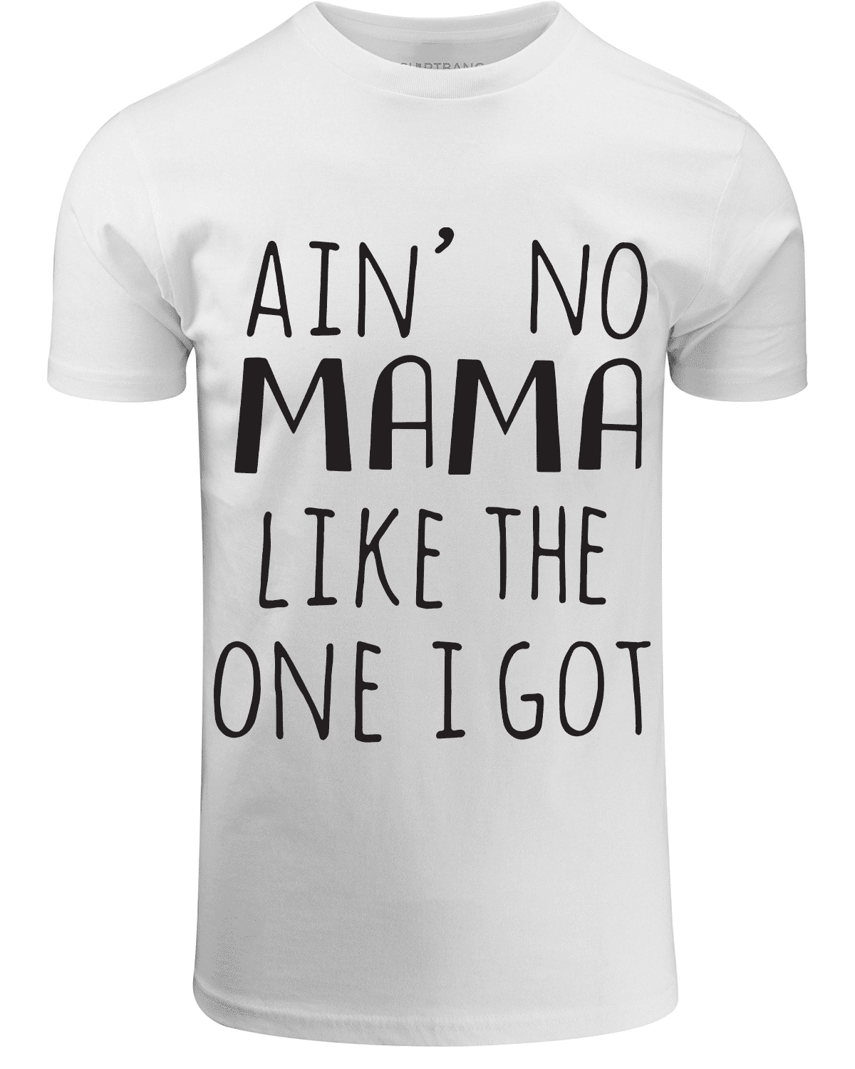 ShirtBANC Mens Aint No Mama Like The One I Got Shirt Mothers Day Gift Idea Tee - Walmart.com