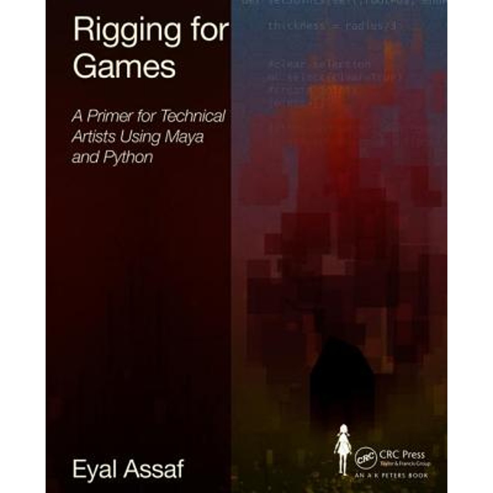 Pre-Owned Rigging for Games: A Primer for Technical Artists Using Maya ...