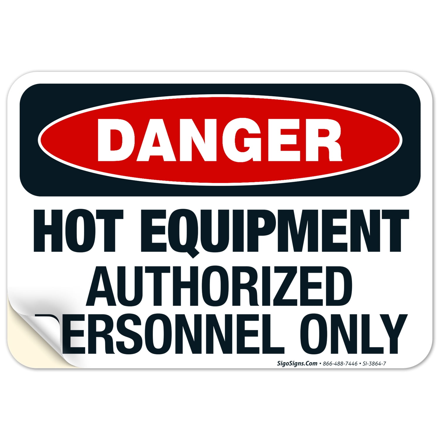 Hot Equipment Authorized Personnel Only Sign, OSHA Danger Sign, 10x7 ...