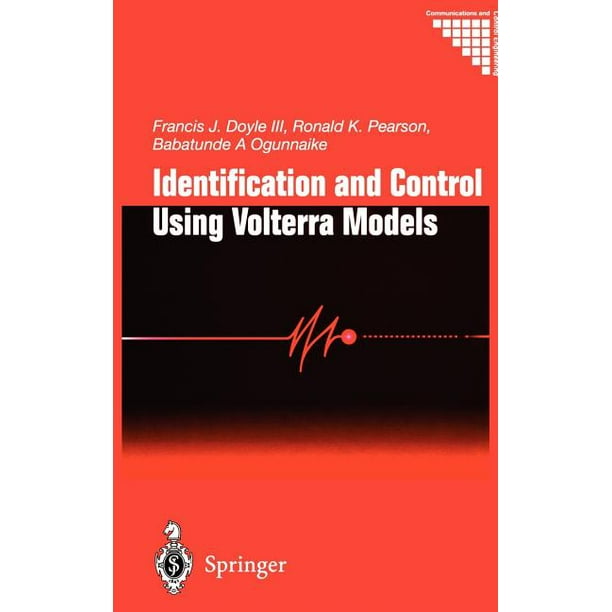 Communications and Control Engineering: Identification and Control Using Volterra Models ...