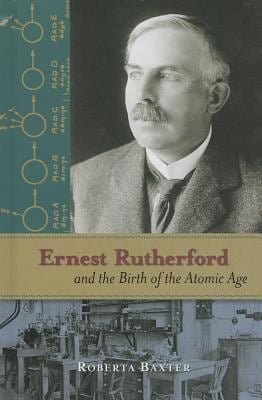 Pre-Owned Ernest Rutherford and the Birth of the Atomic Age (Profiles ...