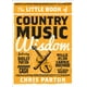The Little Book of Country Music Wisdom (Hardcover) - Walmart.com