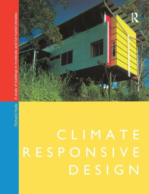 Climate Responsive Design : A Study of Buildings in Moderate and Hot ...