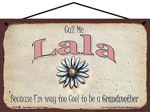 5x8 Call Me LaLa Decorative Sign with Daisy Flower - Because I'm Way ...