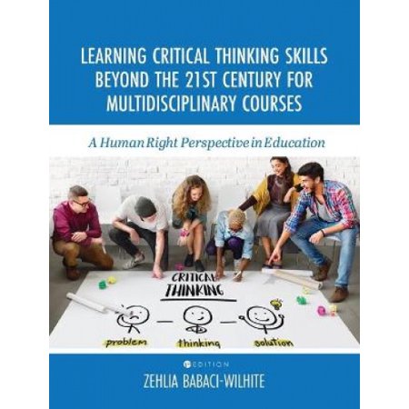 Learning Critical Thinking Skills Beyond the 21st Century For ...