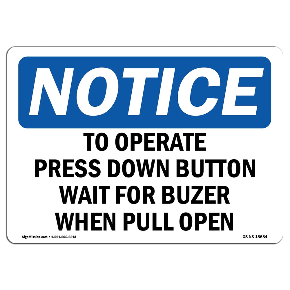 OSHA Notice - To Operate Press Down Button Wait For Buzzer Sign | Heavy ...