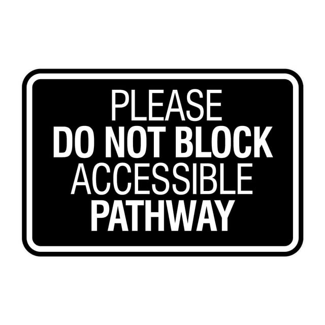 Signs ByLITA Classic Framed Please Do Not Block Accessible Pathway Sign ...