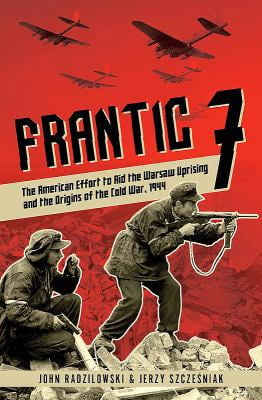 Pre-Owned Frantic 7: The American Effort to Aid the Warsaw Uprising and ...