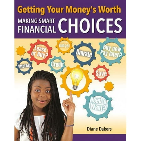 Getting Your Money's Worth: Making Smart Financial Choices (Financial ...