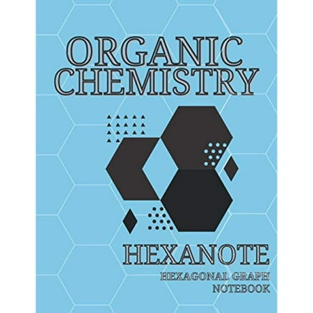 Organic Chemistry - Hexagonal Graph Notebook - HEXANOTE: 110 pages ...