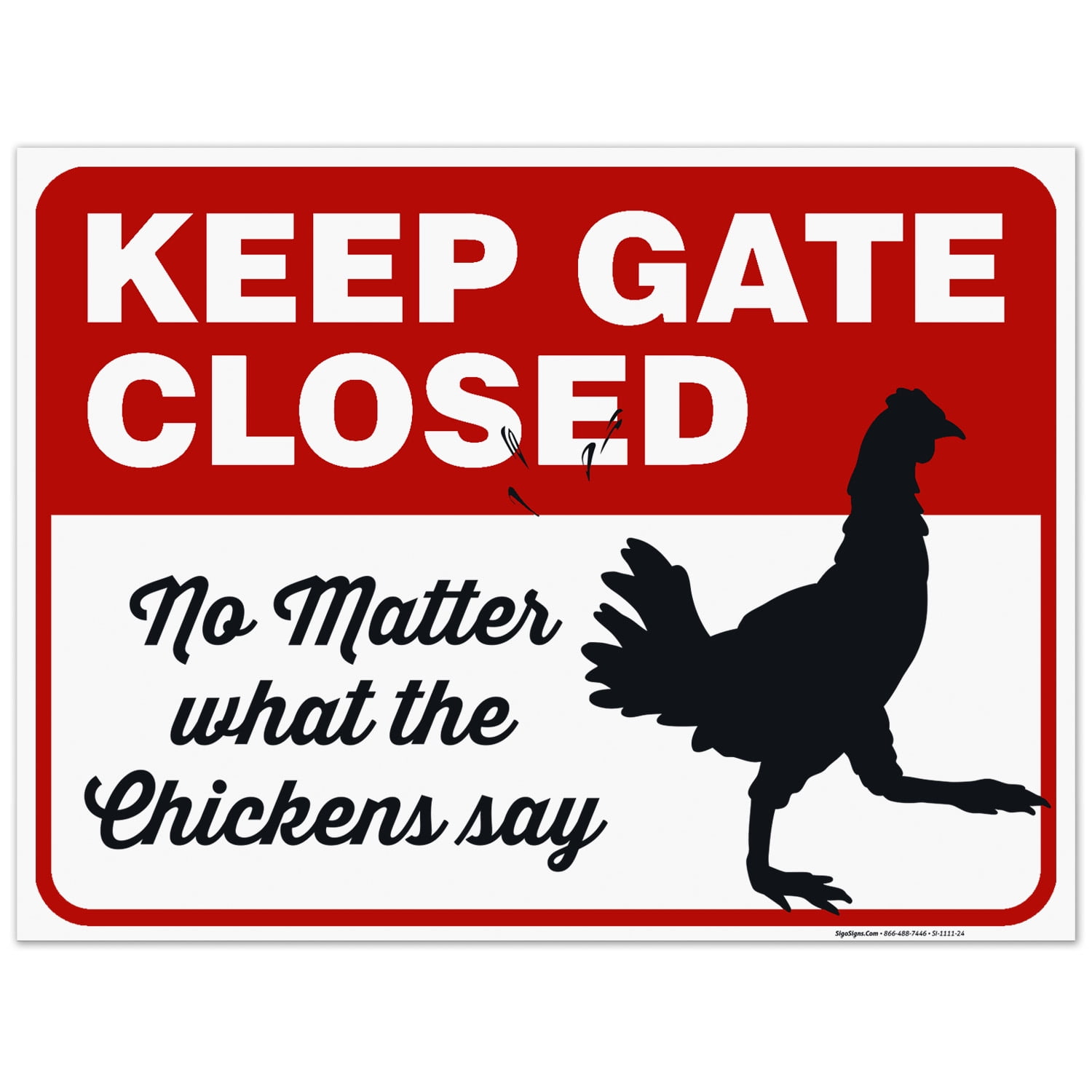 Keep Gate Closed No Matter What The Chickens Say, Funny Chicken Coop ...