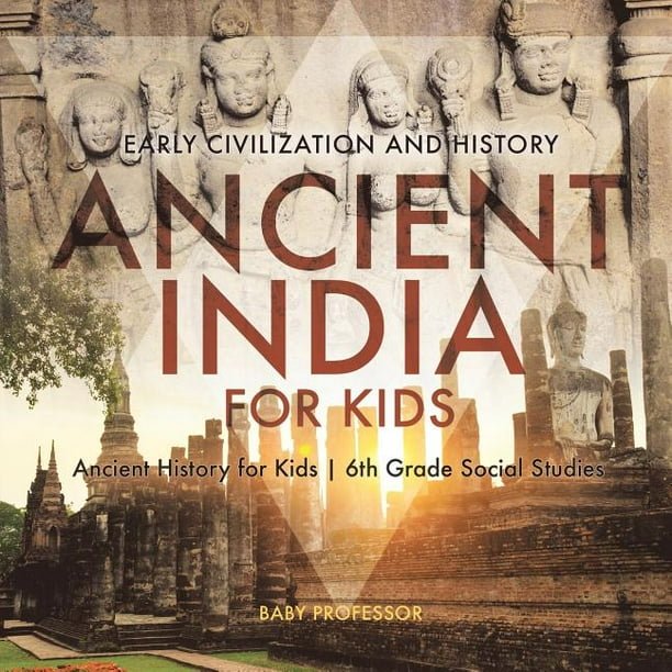 Ancient India for Kids - Early Civilization and History Ancient History ...