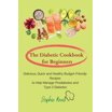 Diabetic Smoothie Recipe: Healthy Smoothie Book for Beginners and Easy Diabetic Diet for Blood ...