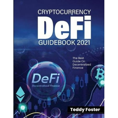Cryptocurrency Defi Guidebook 2021: The Best Guide on Decentralized ...