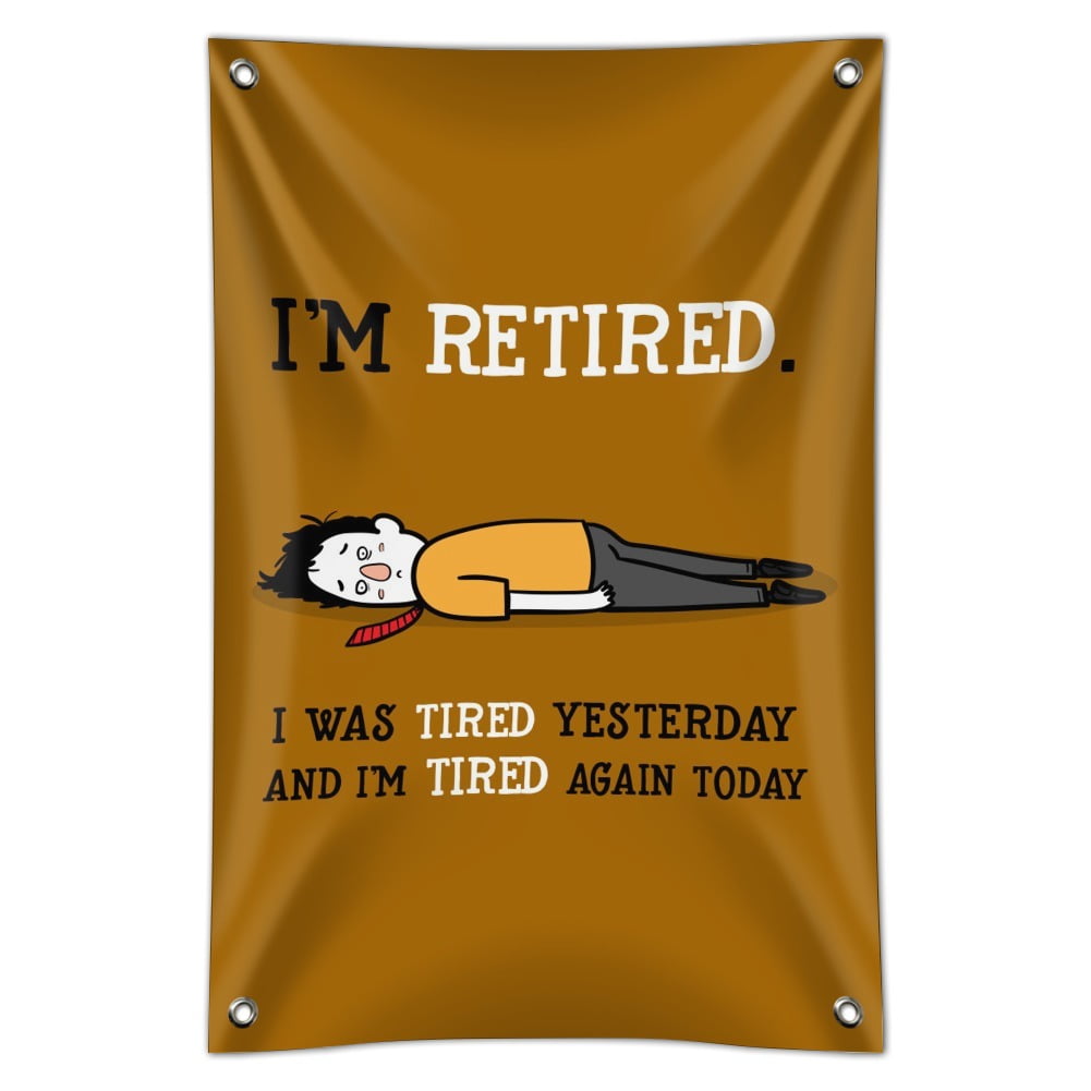 I'm Retired Tired and Tired Again Funny Home Business Office Sign ...