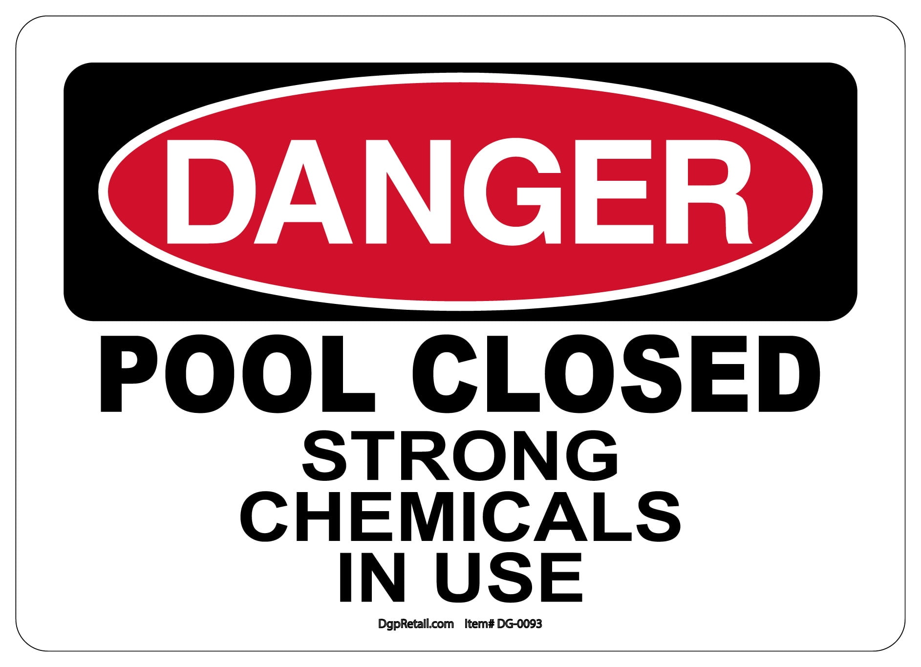 OSHA DANGER SAFETY SIGN POOL CLOSED STRONG CHEMICALS IN USE - Walmart ... OSHA DANGER SAFETY SIGN POOL CLOSED STRONG CHEMICALS IN USE - Walmart ...
