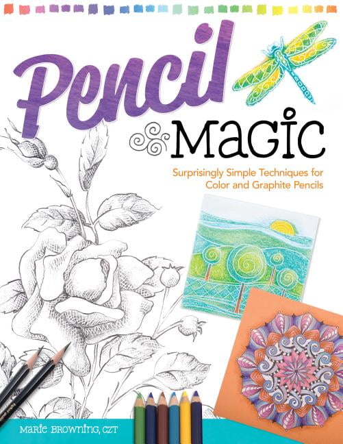 Pencil Magic : Surprisingly Simple Techniques for Color and Graphite ...