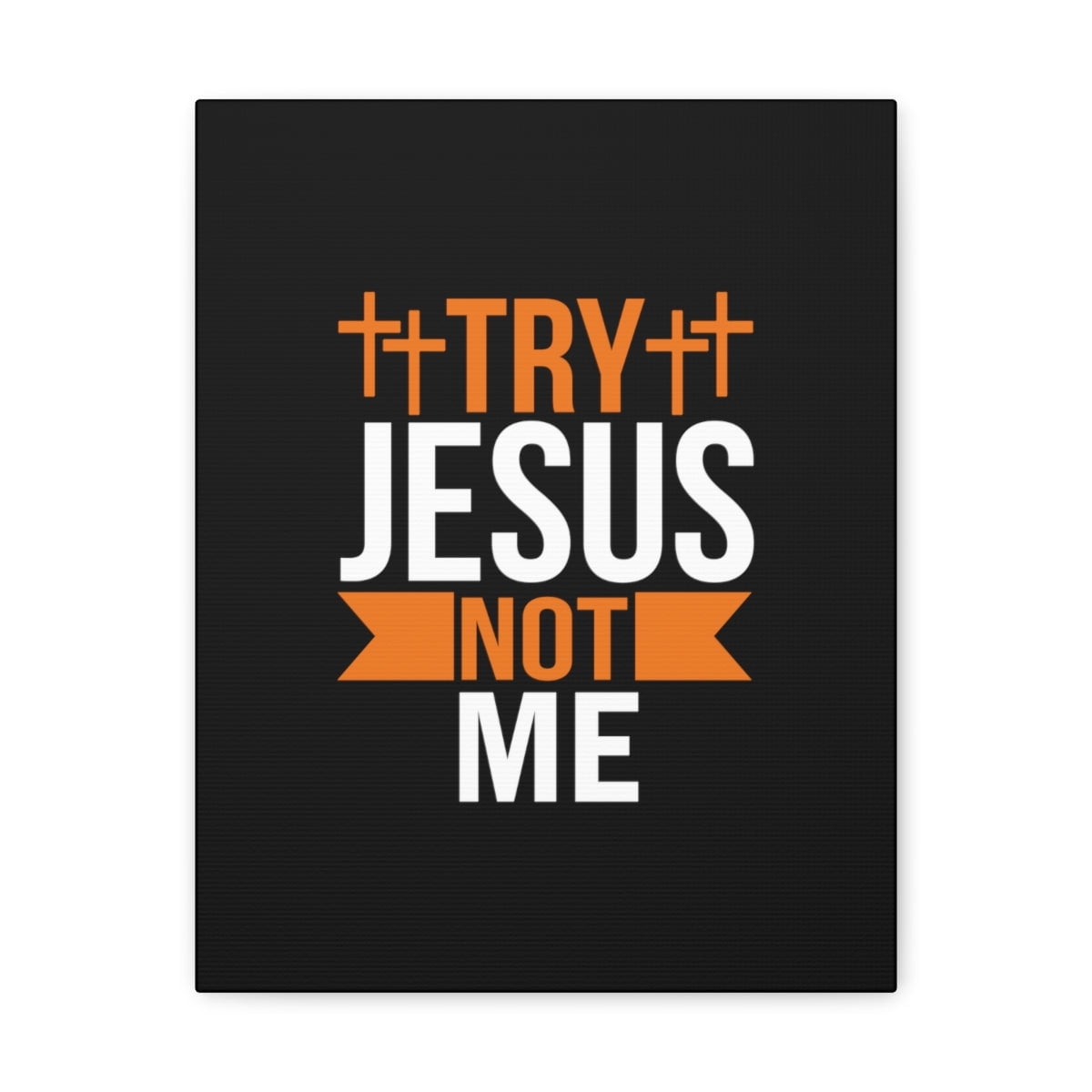 Scripture Walls Try Jesus Not Me 1 Thessalonians 2:4 Christian Wall Art ...