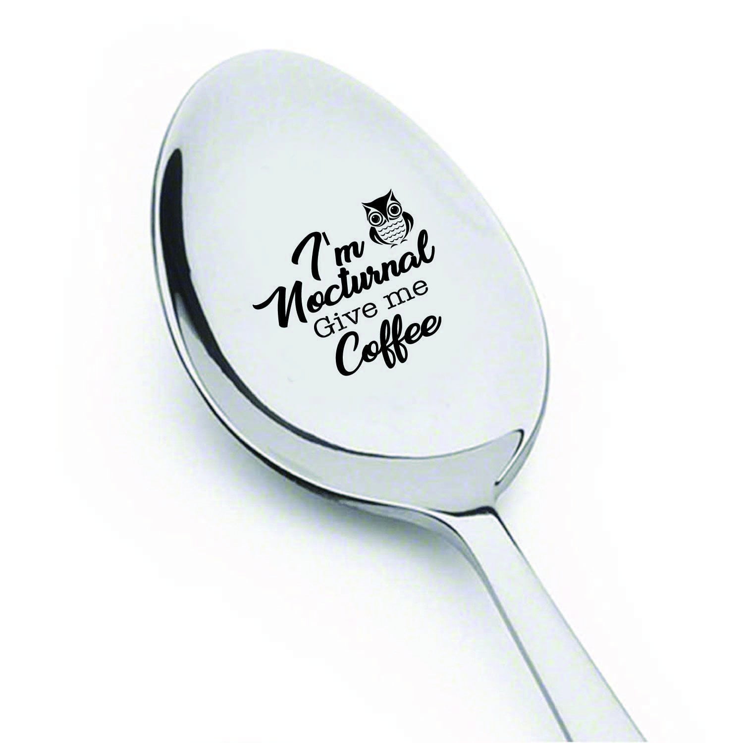 I’m nocturnal give me coffee spoon Engraved spoons Gifts for a friend ...