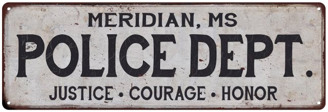 MERIDIAN, MS POLICE DEPT. Home Decor Metal Sign Gift 6x18 106180012945 ...