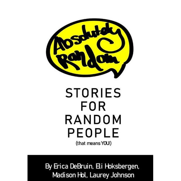 Absolutely Random Stories for Random People : That Means You ...