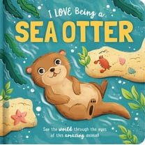 Story Time I Love Being a Sea Otter: Padded Board Book: Picture ...